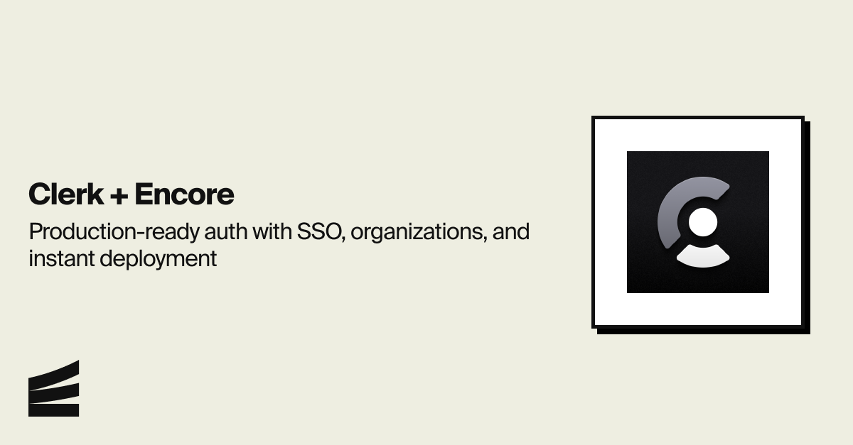 Clerk with Encore.ts - Complete Authentication Guide – Encore Blog