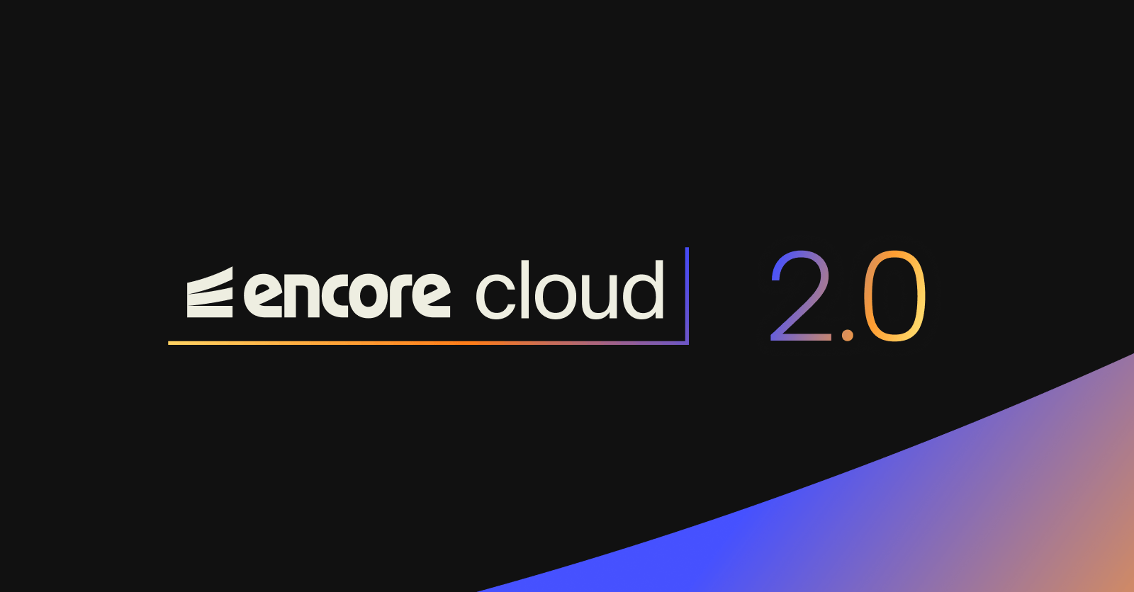 Encore Cloud 2.0 — Closing the loop between code and cloud – Encore Blog