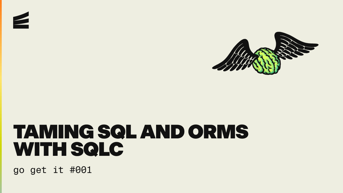 Using Sqlc To Tame Sql And Avoid Orms In Go Applications Encore Blog