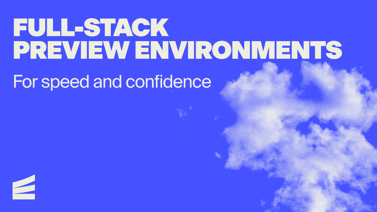 Get full-stack Preview Environments with Encore and Vercel – Encore Blog