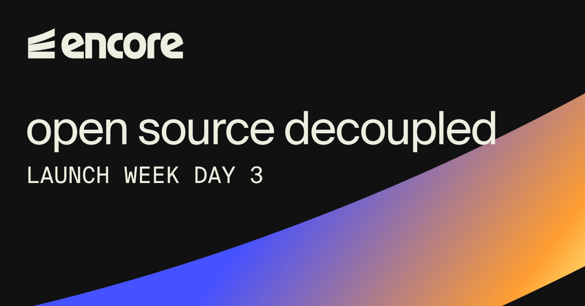 Encore Open Source now independent of Encore Cloud – Encore Blog