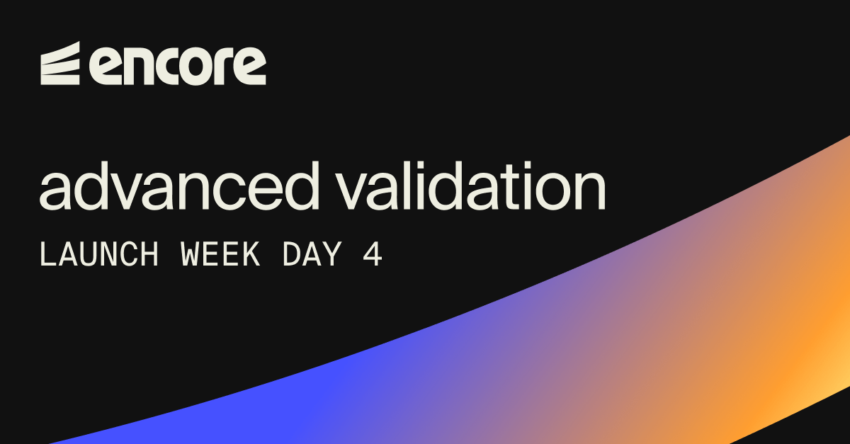 Advanced Validation in Encore.ts – Encore Blog