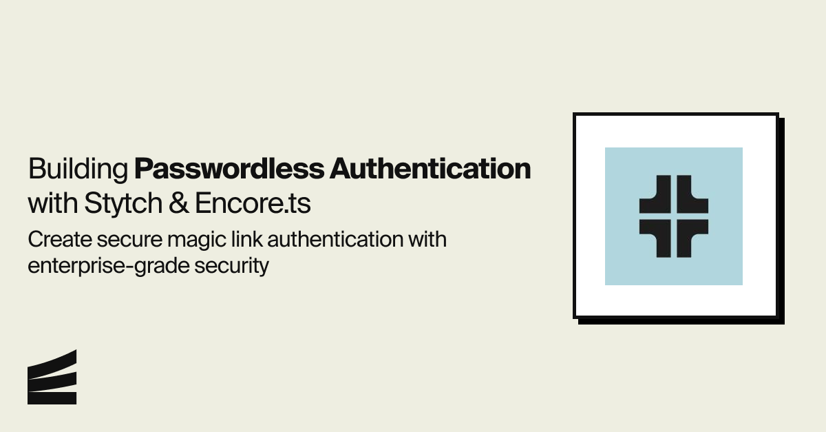 Build a Stytch Authentication Starter with Encore.ts and Magic Links ...